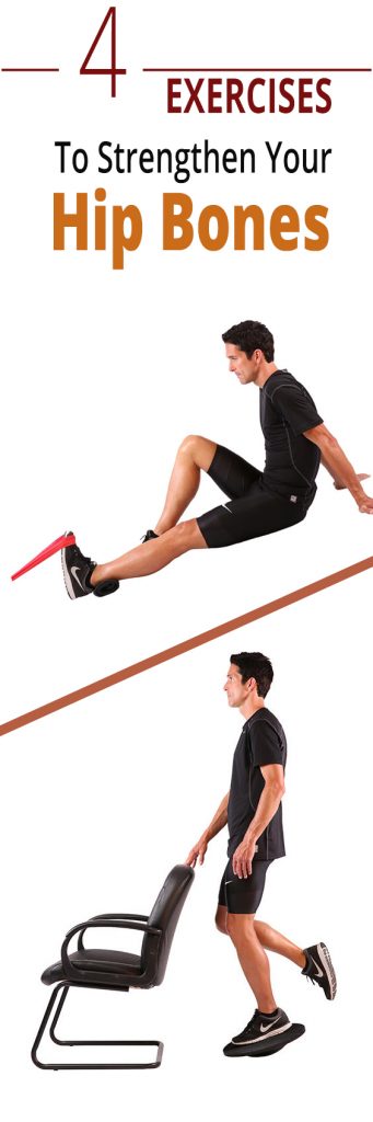 4 Exercises To Strengthen Your Hip Bones 4 Exercises To Strengthen Your Hip Bones